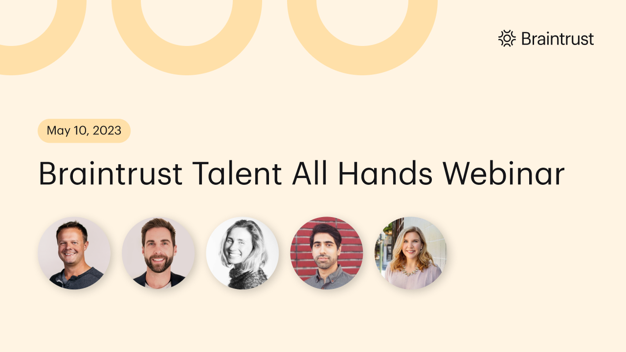 Spring 2023: Braintrust Talent All Hands Recap